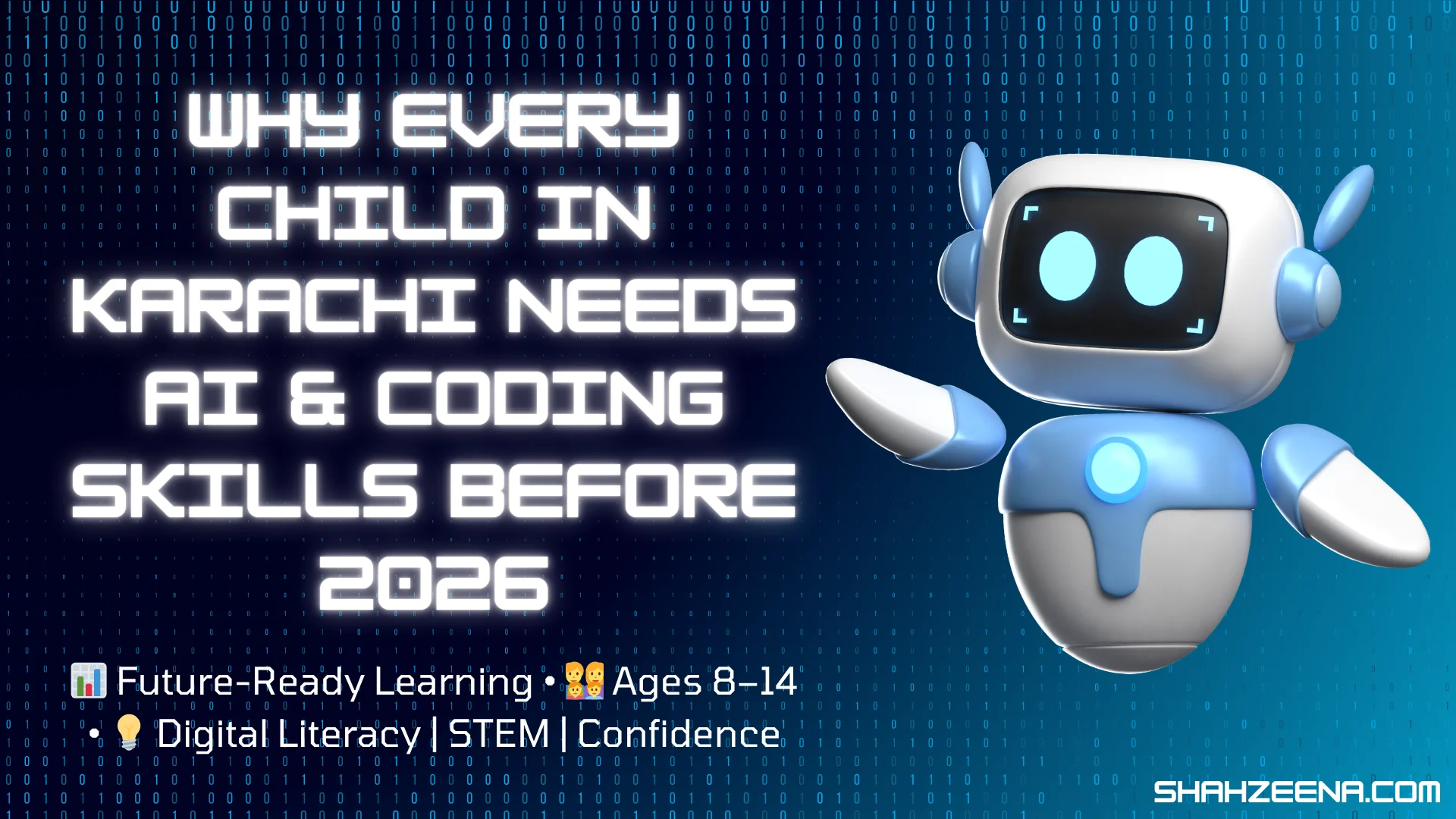 Why Every Child in Karachi Needs to Learn AI Coding Before 2026